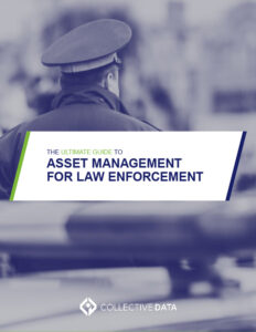 The Ultimate Guide to Asset Management for Law Enforcement | Collective ...